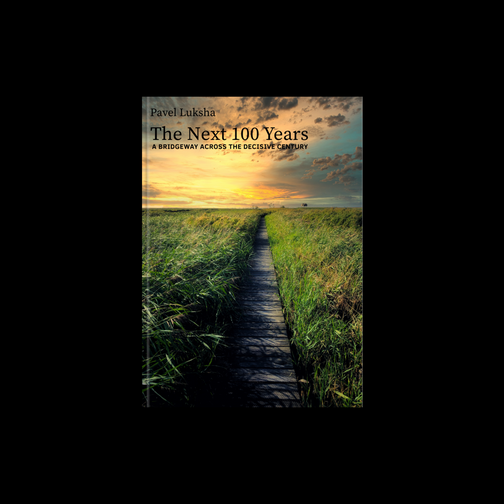 Executive Summary - The Next 100 Years Executive Summary - The Next 100 Years