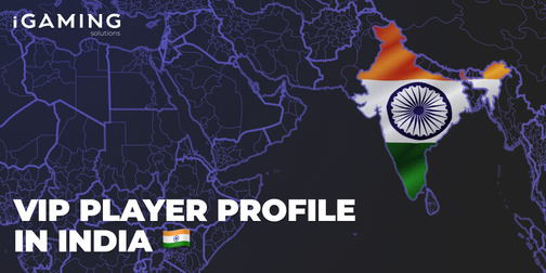 VIP Player Profile in India | Blog iGaming Solutions