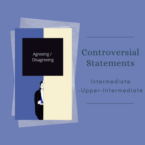 Agreeing / Disagreeing. Controversial Statements. ESL Discussion